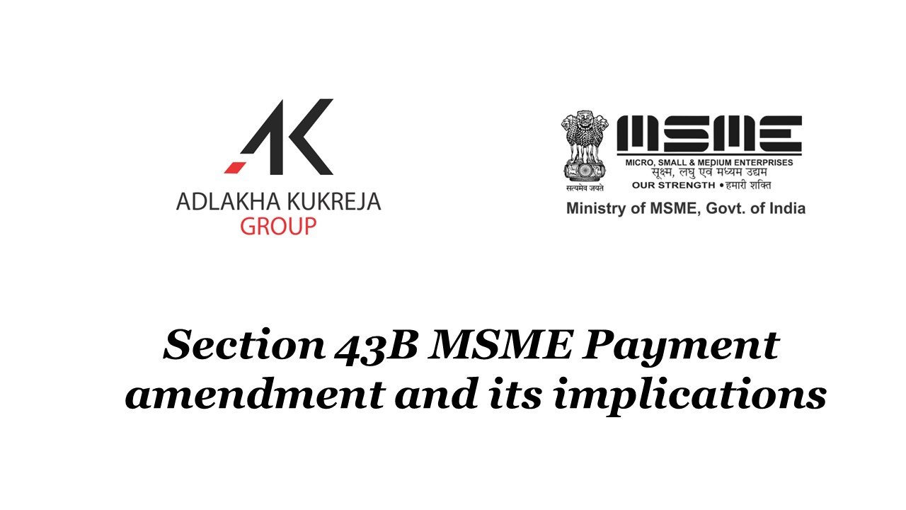 Section 43B MSME Payment Amendment and its implications - Adlakha ...